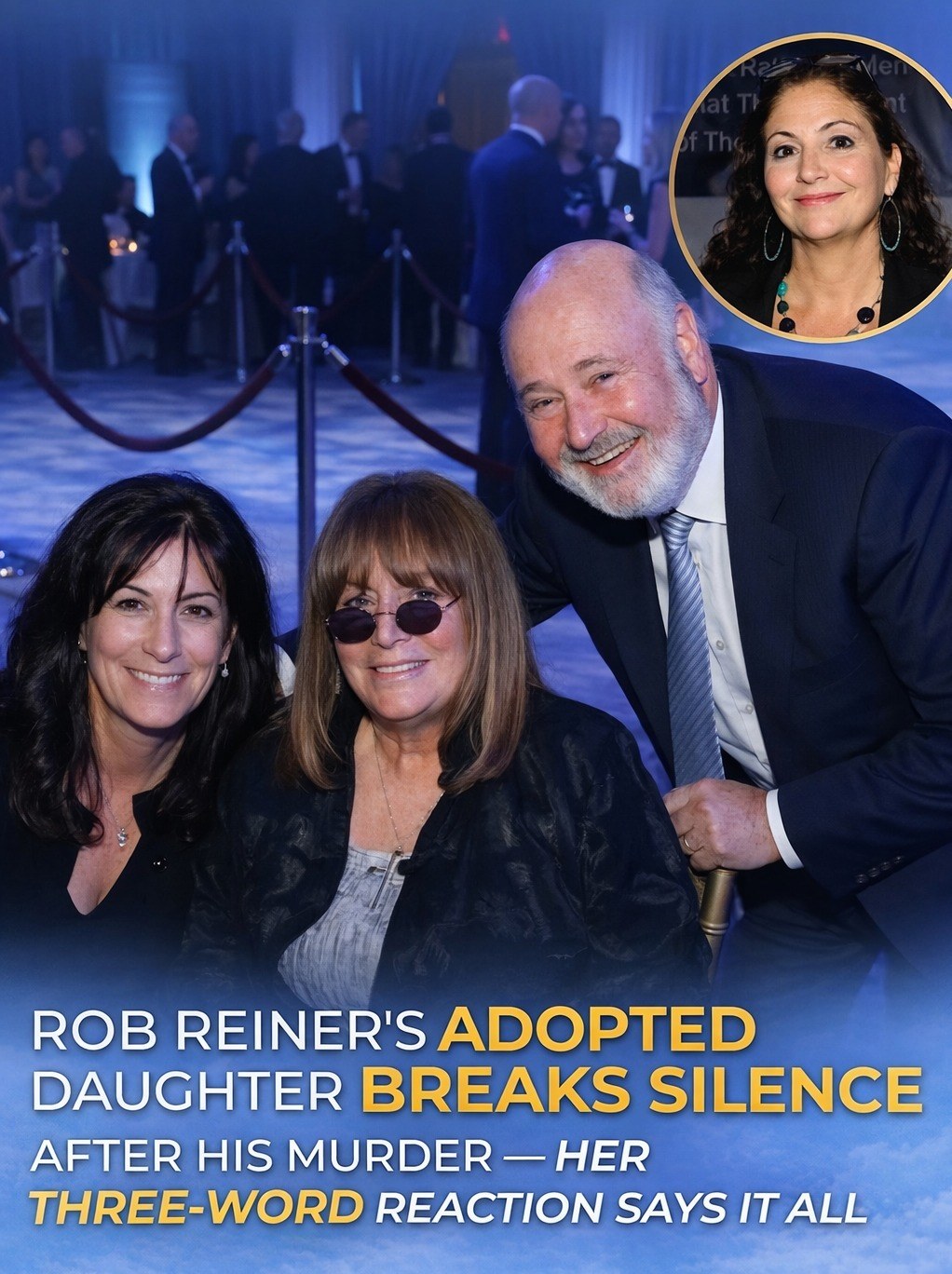 Rob Reiner’s Daughter Shares a Heartfelt, Emotional Message Just Before ...