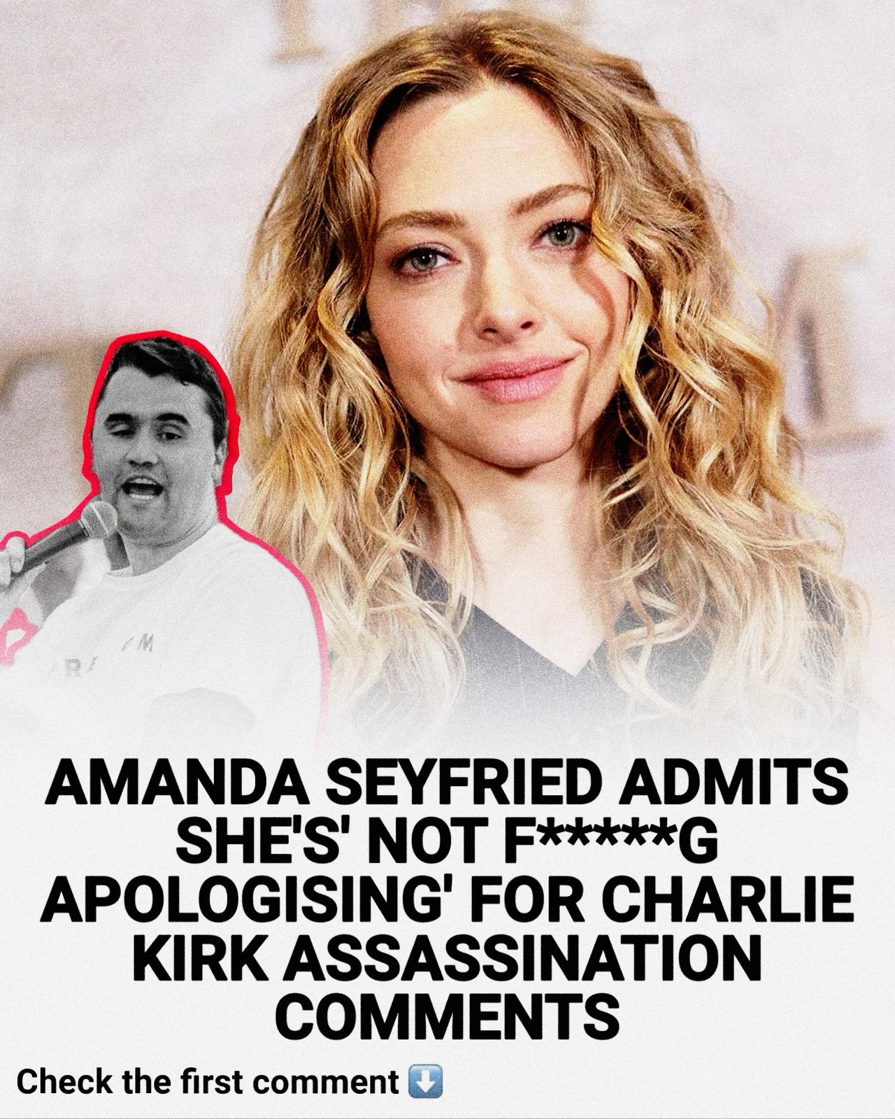 Amanda Seyfried refuses to apologise after calling Charlie Kirk ‘hateful,’ standing firm even as ...